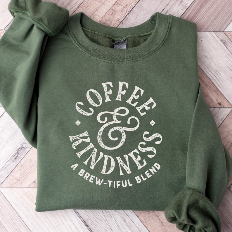 Coffee and Kindness Sweatshirt: Cozy Brew-tiful Blend - Etsy