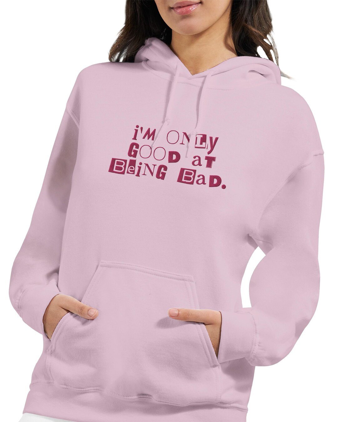 I'm Only Good at Being Bad Embroidered Pullover Hoodie Embroidery ...