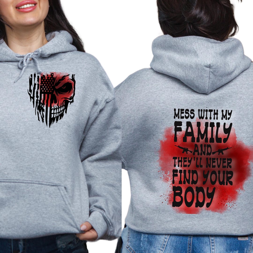 Mess With My Family and They’ll Never Find Your Body PNG | Funny Family ...