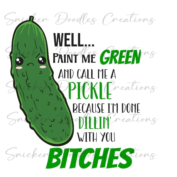 Well Paint Me Green and Call Me a Pickle Svg - Etsy