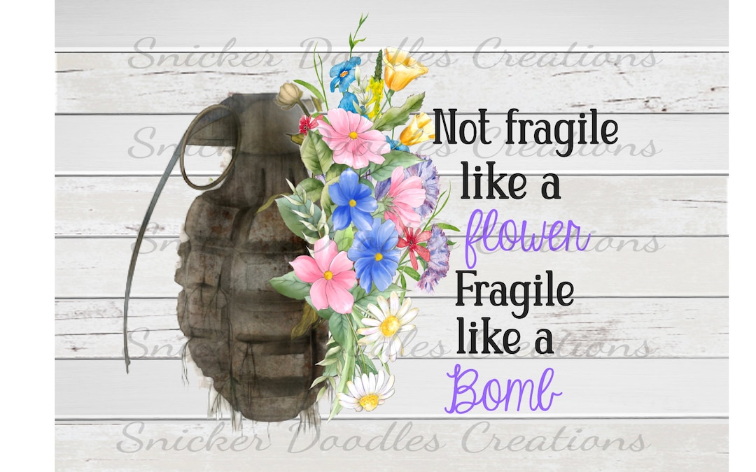 Not Fragile Like a Flower, Fragile Like a Bomb, Sublimation, Waterslide ...