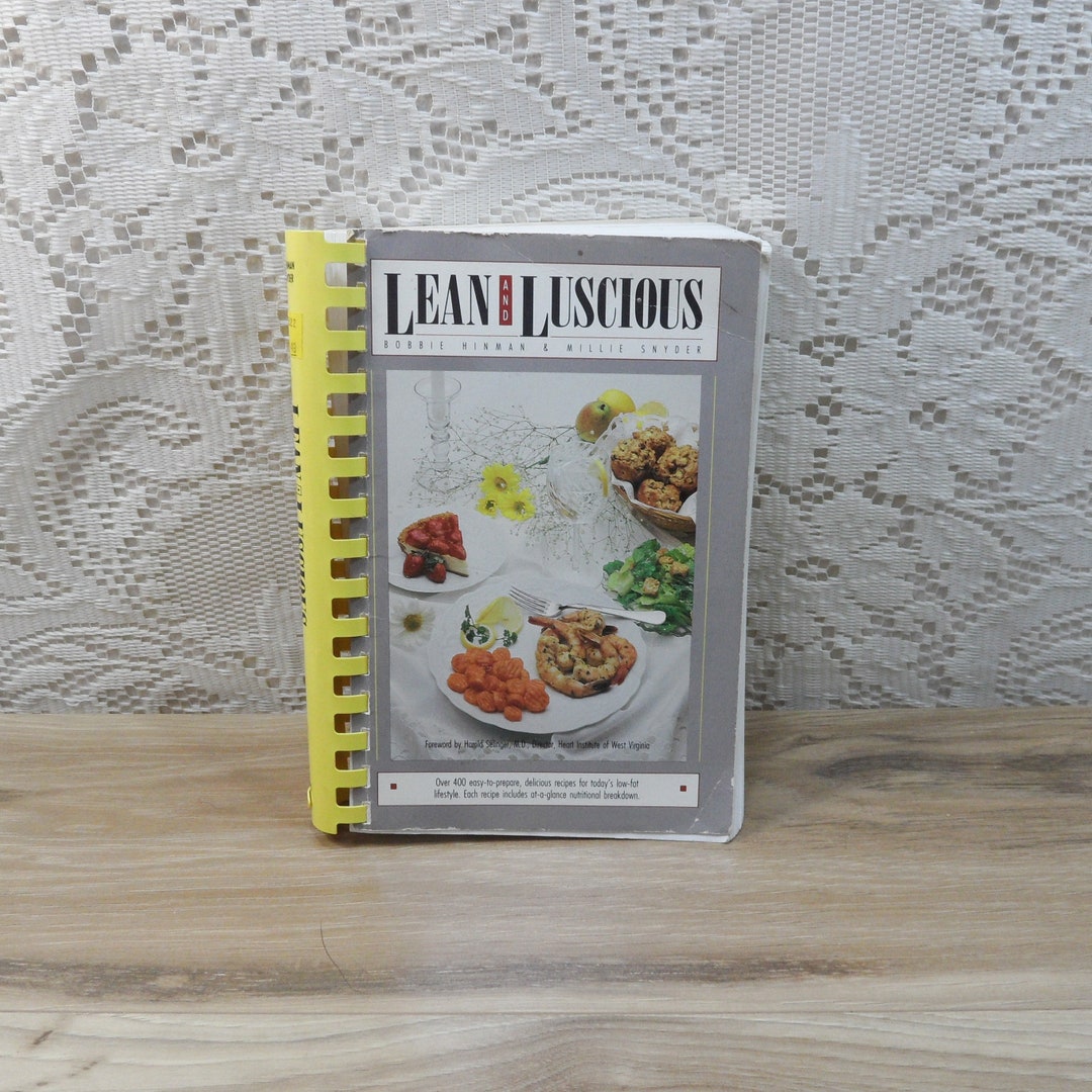 Lean and Luscious Cookbook, Low-fat Cookbook, Easy to Prepare Recipes ...