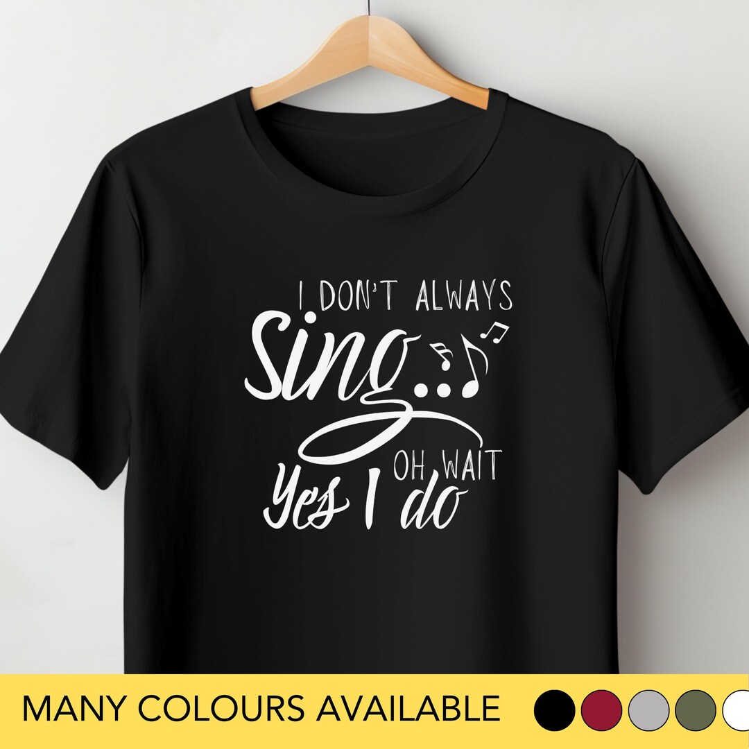Singing T-shirt: Funny Vocalist Gift, Music Lover Tee - Etsy