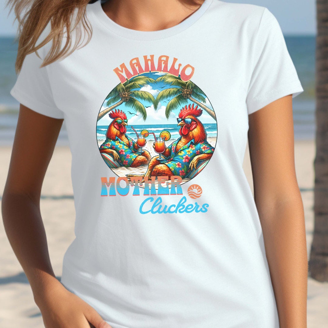 Mahalo Mother Cluckers Shirt, Custom Hawaiian Shirt, Chicken Lover ...