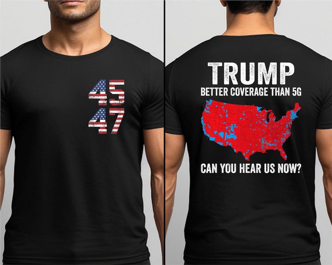 TRUMP Better Coverage Than 5G Shirt, Donald Trump Coverage Shirt ...