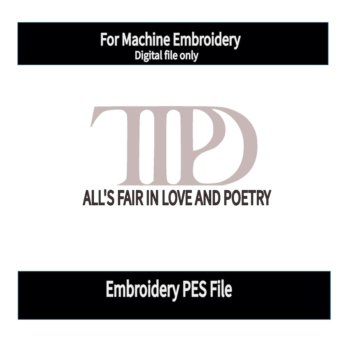 TTPD Embroidery File, Swiftie PES File, All's Fair in Love and Poetry ...
