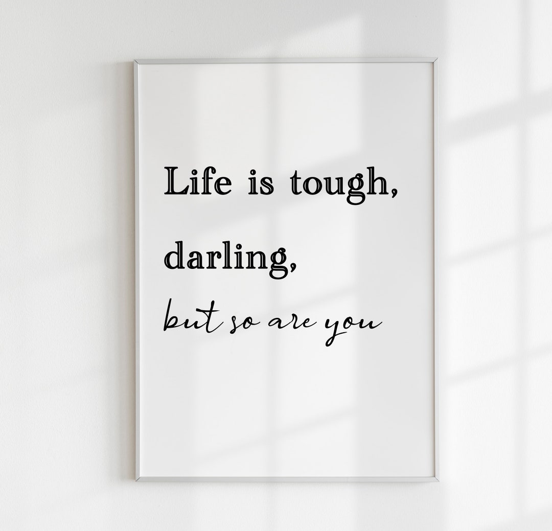 Life is Tough but so Are You, Motivation Wall Art Quote, Strong Women ...