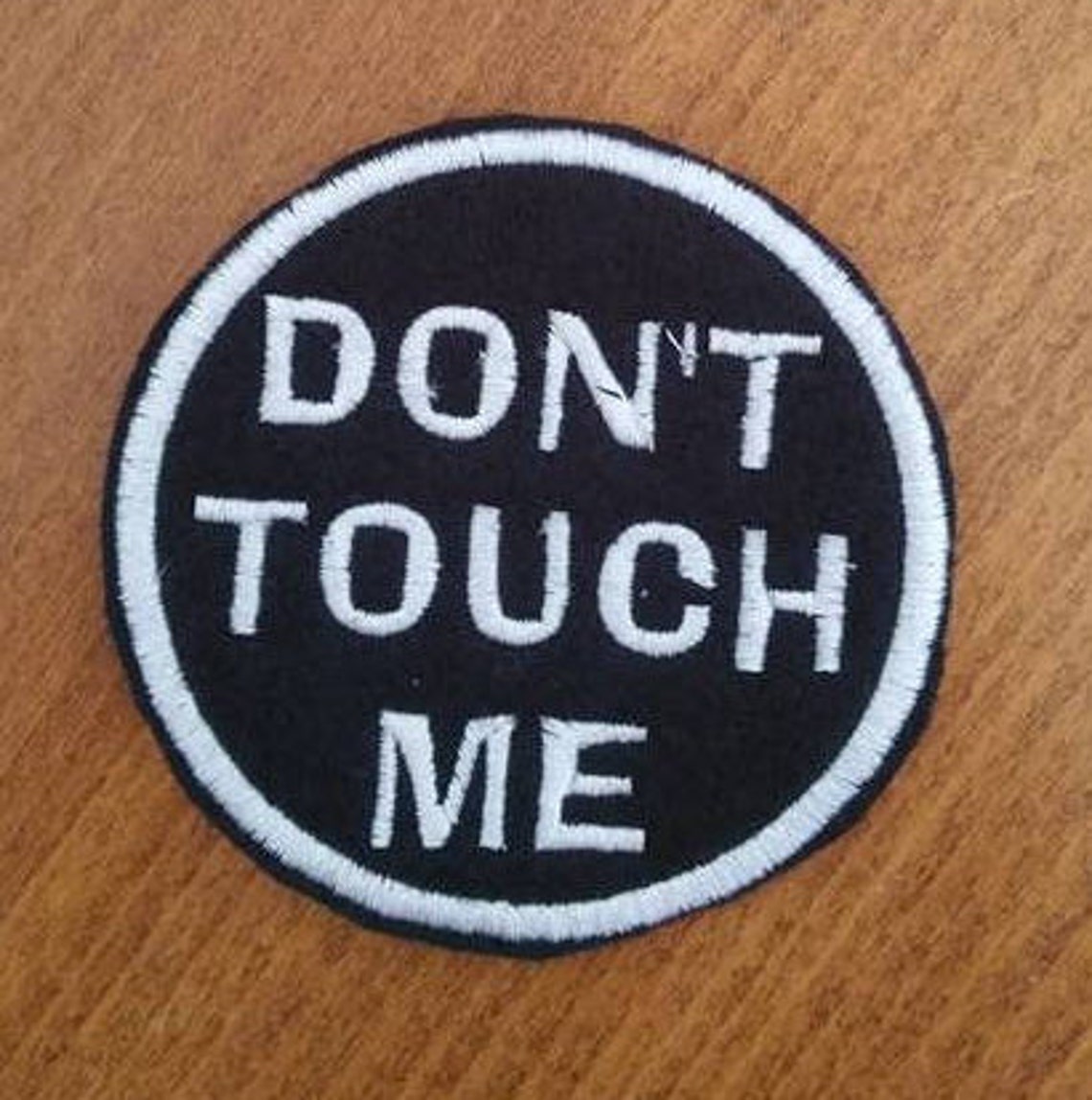 Don't Touch Me Embroidered Iron on Patch - Etsy Australia