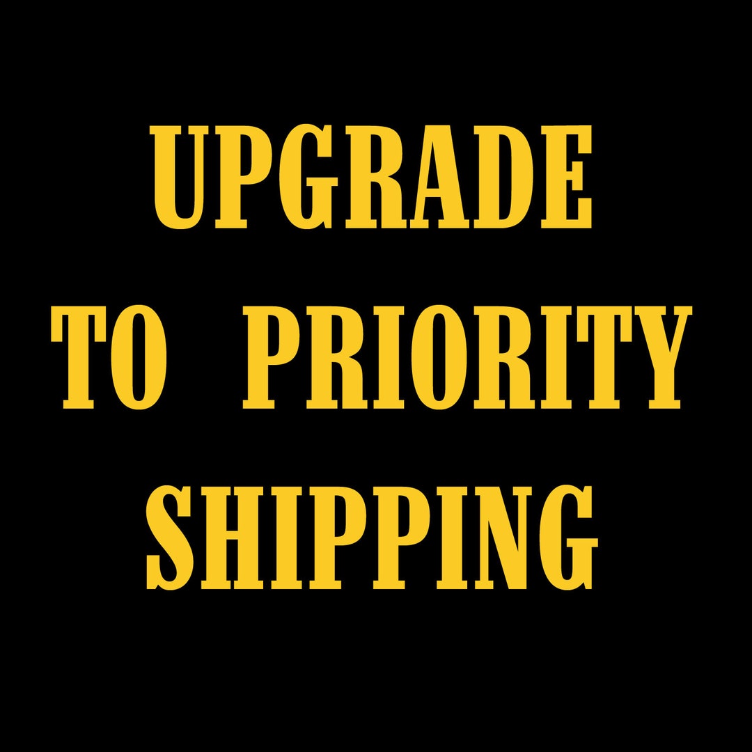 Upgrade to PRIORITY Shipping - Etsy