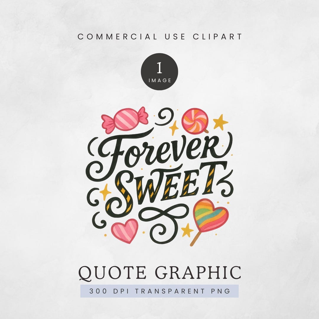 Forever Sweet PNG, Forever Sweet Quote Clipart, Candy Birthday Party ...