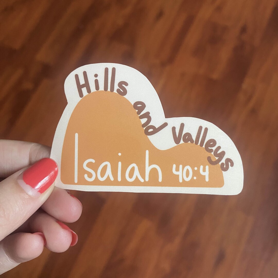 Isaiah Bible Verse Sticker Hills and Valleys Sticker Isaiah 40:4 Glossy ...