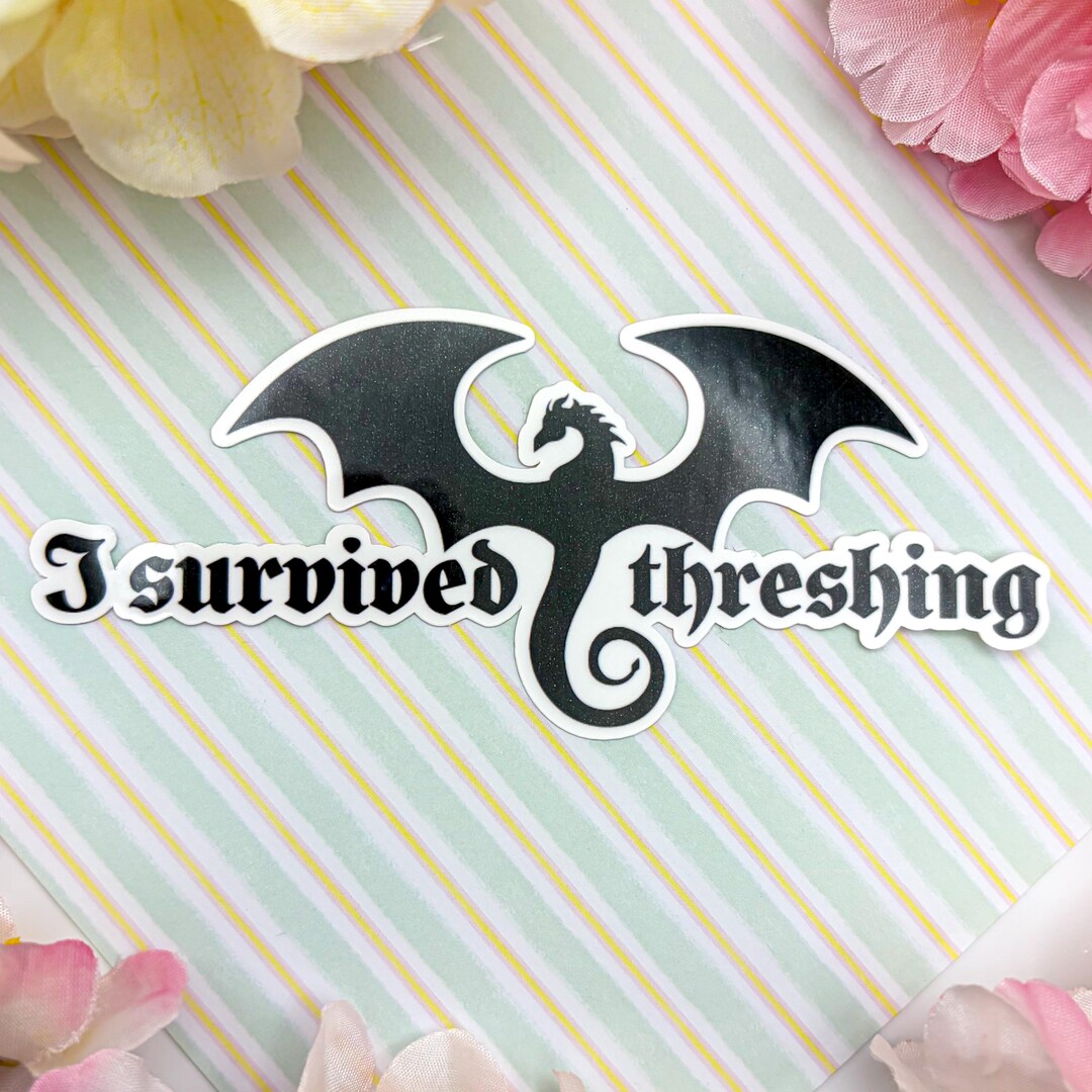 I Survived Threshing Sticker: Fourth Wing Inspired Dragon Decal - Etsy