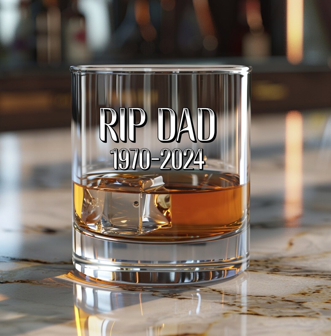 RIP DAD Custom Rocks Glass 10 Oz With Custom Years Thoughtful Gift for ...