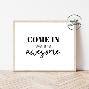 Come in We Are Awesome Sign, Printable, Home Signage - Etsy