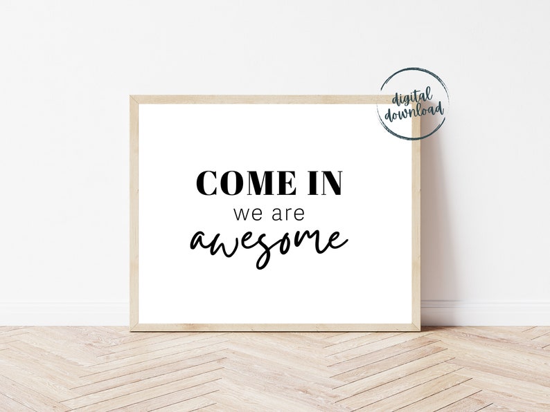 Come in We Are Awesome Sign, Printable, Home Signage - Etsy