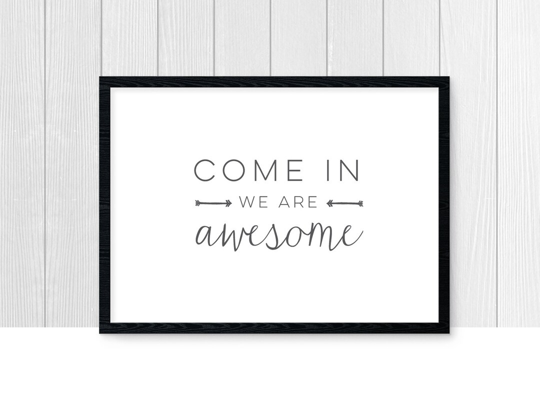 Come in We Are Awesome Sign Printable Home Signage - Etsy