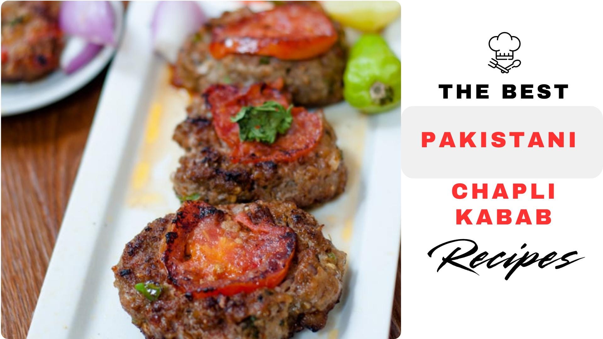 Authentic Pakistani Chapli Kabab Recipe - Flavorful and Easy to Follow ...