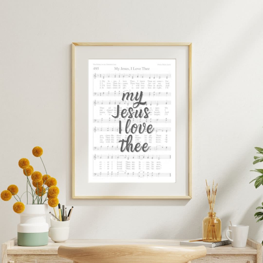 My Jesus I Love Thee | Printable Bible Hymn Wall Art | Wall Art ...