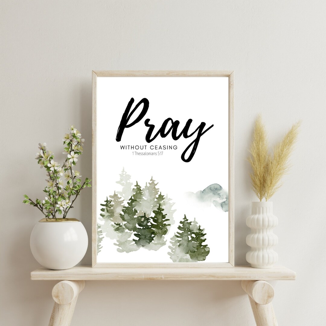 1 Thessalonians 5:17 ESV Pray Without Ceasing | Printable Bible Wall ...