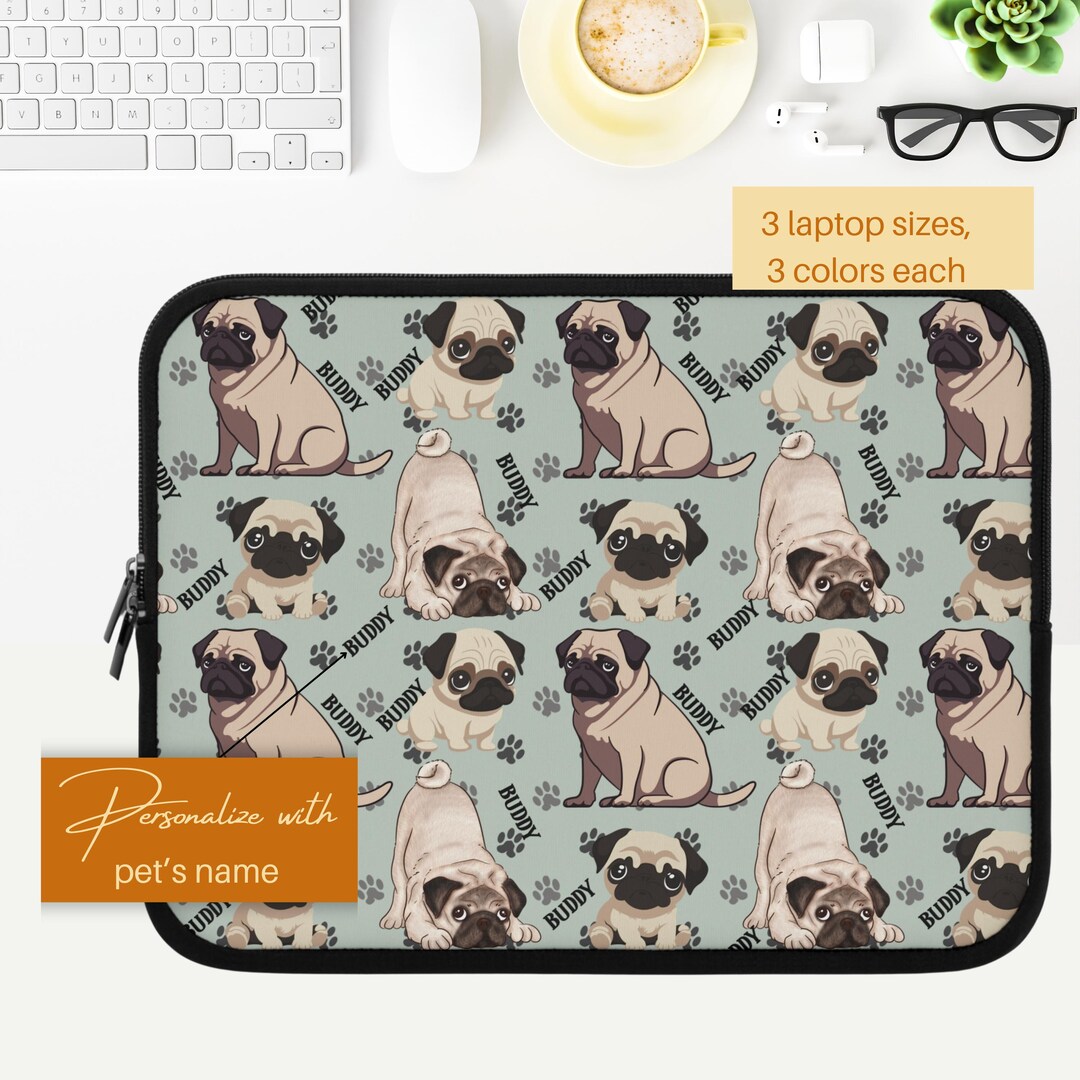 Custom Cute Pug Laptop Sleeve, Adorable Dog Sleeve, Tech Gift for Dog ...