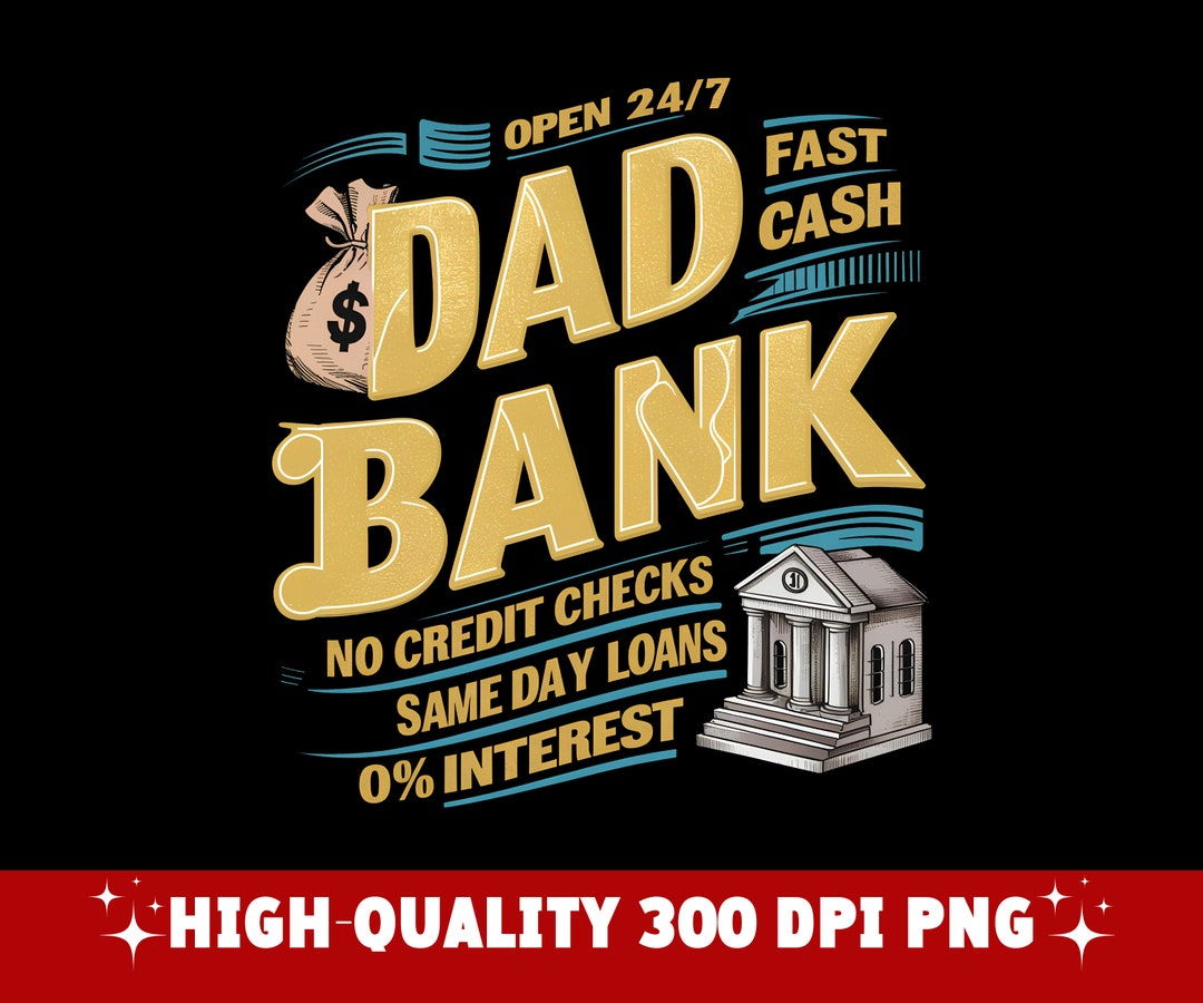 Bank of Dad Png, Father's Day Png, Funny Dad PNG, Fatherhood Png, Dad ...