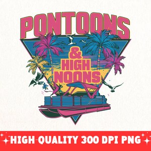 Pontoons and High Noons PNG, Pontoon Png, Lake Png, Lake Shirt Png ...