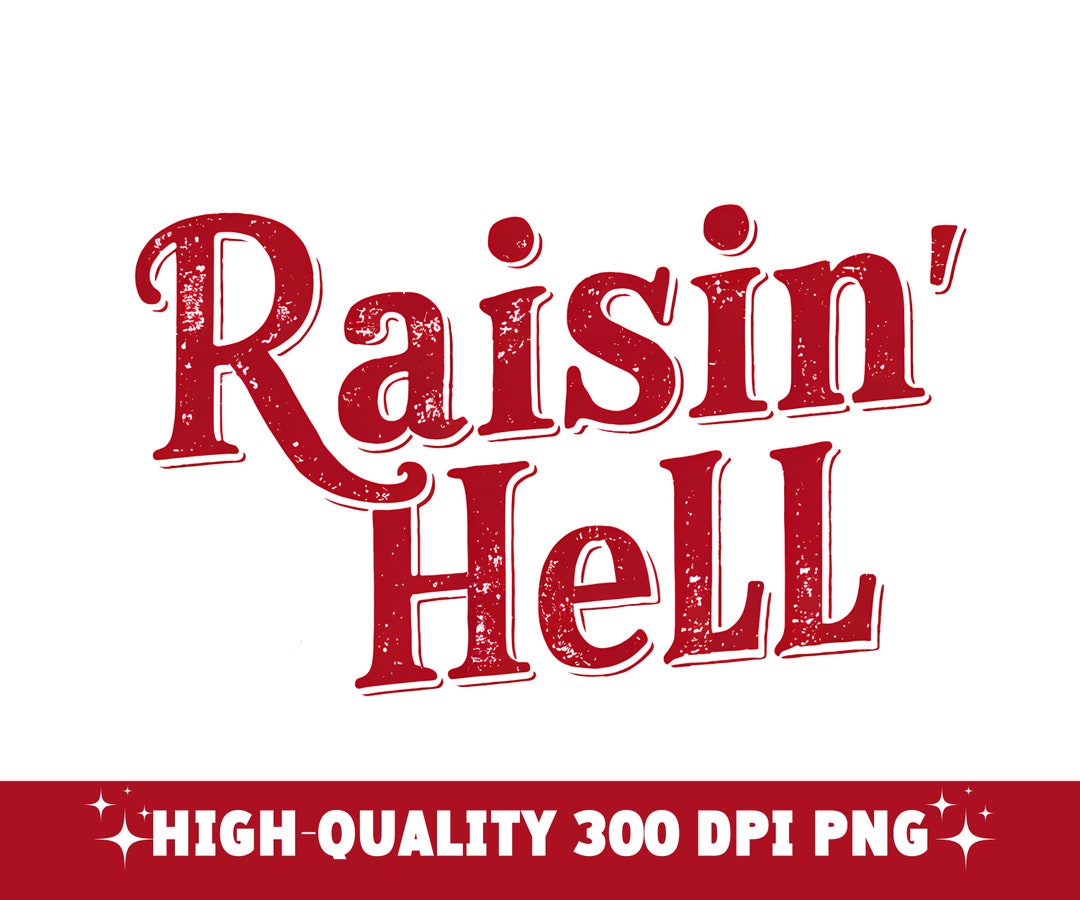 Raisin' Hell Funny & Humorous Southern Phrase and Saying Country Cowboy ...