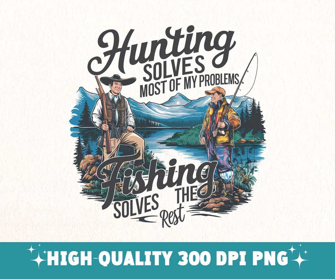 Hunting Solves Most of My Problems, Sublimation Design, Digital ...