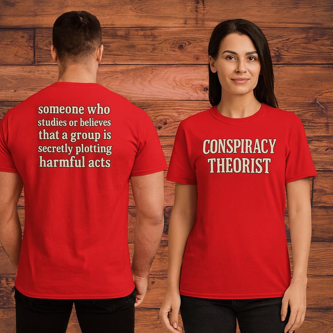 Conspiracy Theorist Shirt – Definition Back Print – Funny Truther Tee ...
