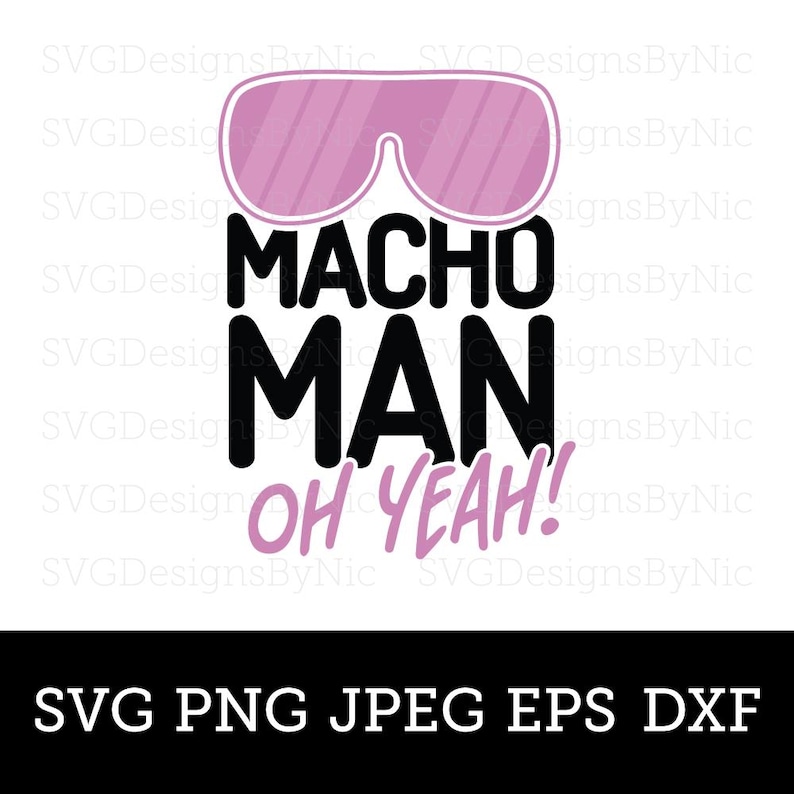 Macho Man SVG, 90s Wrestling, Retro, Oh Yeah, Funny SVG Design, Cricut ...