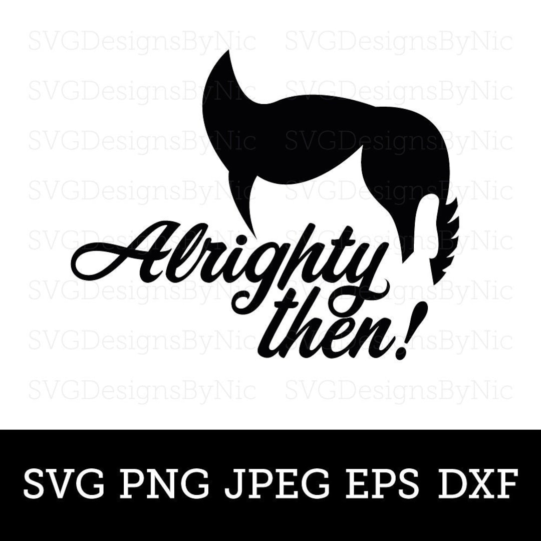 Alrighty Then SVG, Ace Ventura Funny SVG, Movie Quote, Cricut ...