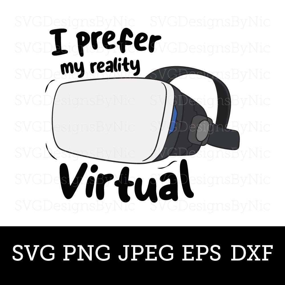 Virtual Reality SVG File, VR Funny Shirt, Gamer Gaming Gift, Headset ...