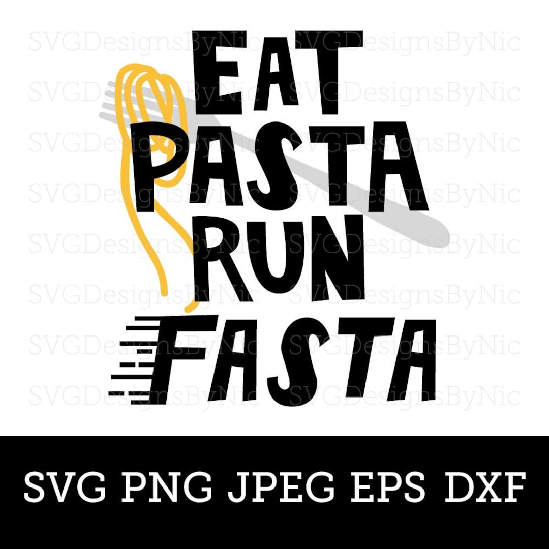 Eat Pasta Run Fasta, Funny SVG PNG, T-shirt Design, Funny Running ...