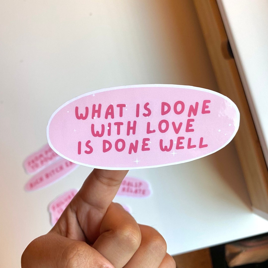 What is Done With Love is Done Well - Inspirational Vinyl Stickers ...