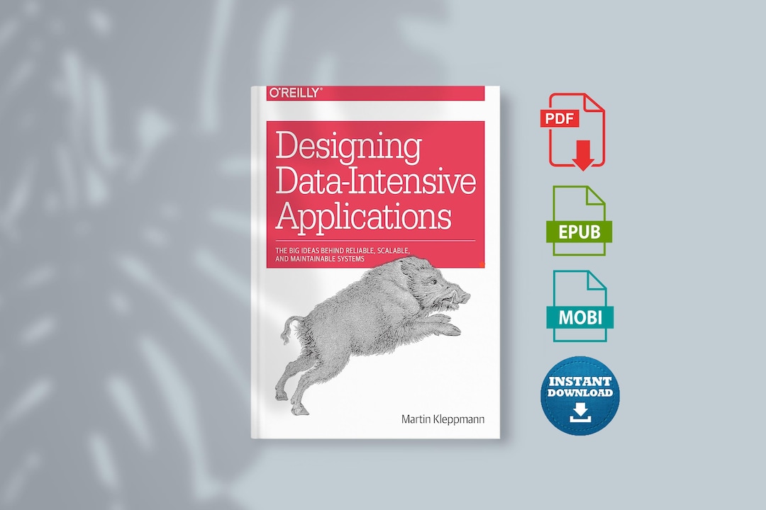 Designing Data-intensive Applications: the Big Ideas Behind Reliable ...