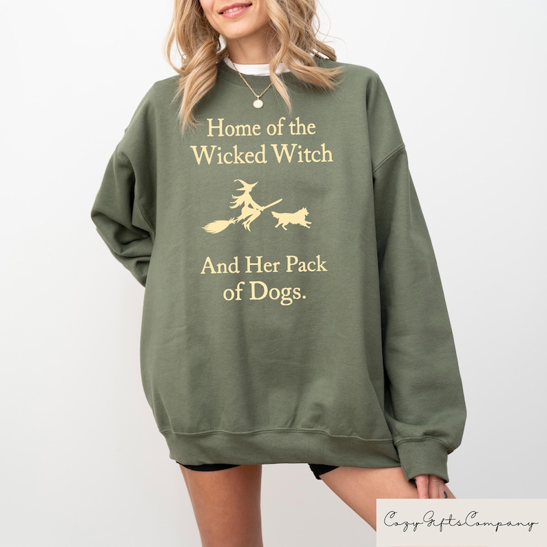 Home of the Wicked Witch and Her Pack of Dogs Sweatshirt, Spooky ...