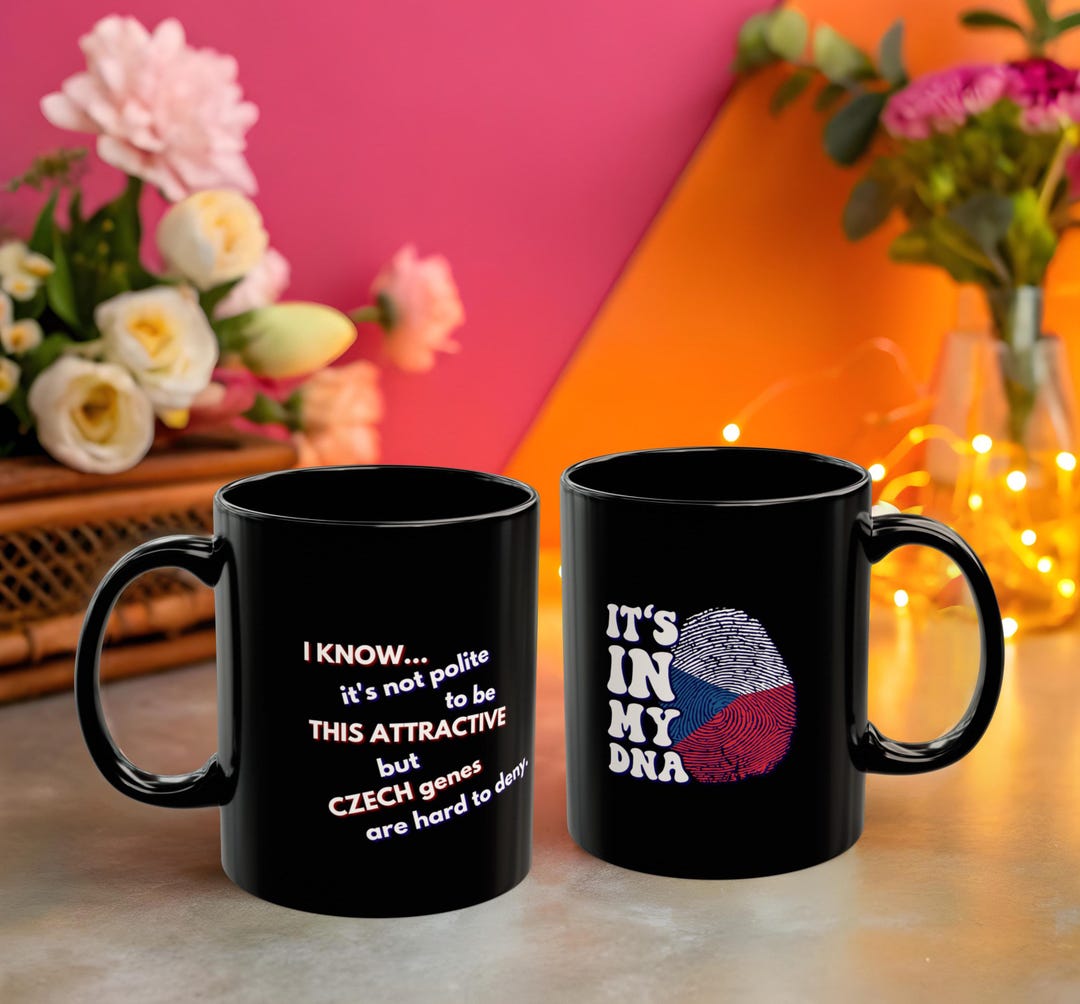 Czech Humor Black Mug - I Know It is Not Polite to Be This Attractive ...