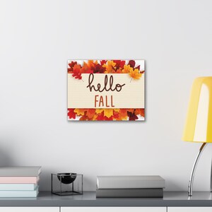 Hello Fall Autumn Theme Canvas Gallery Print - Multiple Sizes - Welcome ...