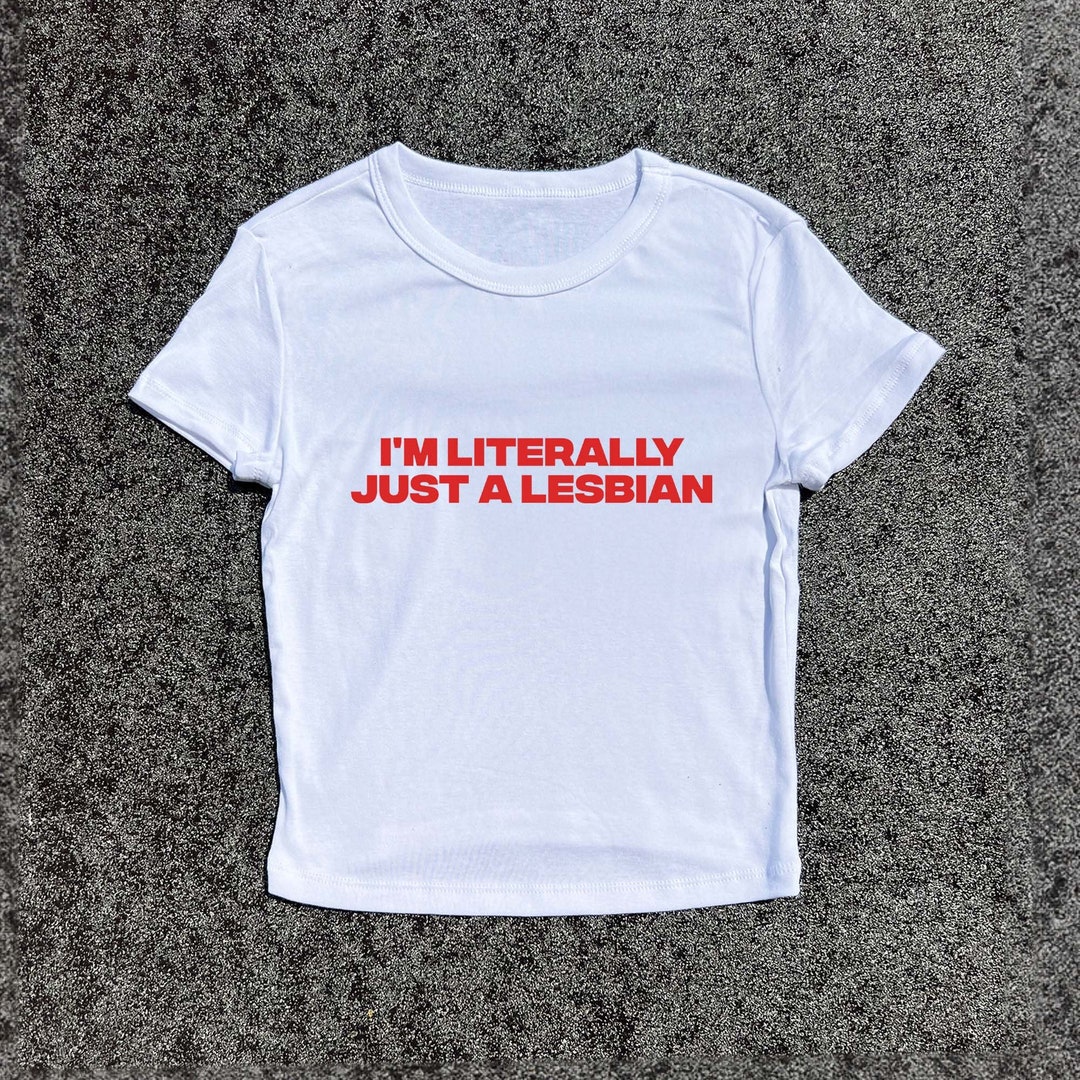 Y2K Baby Tee, I'M Literally Just A Lesbian | Y2K Baby Tee for Lesbians ...