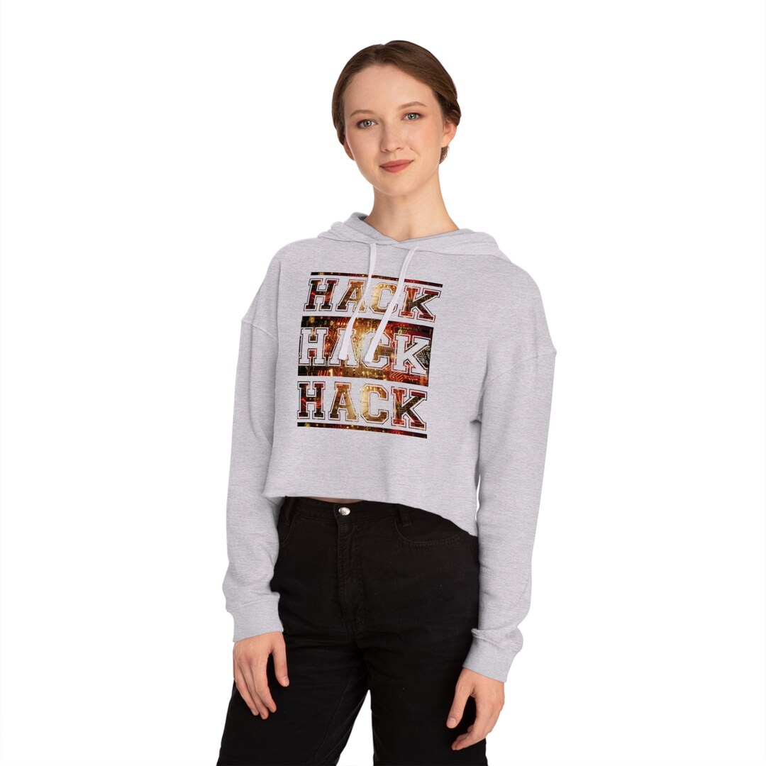 Womens Hacker Shirt, Cropped hack Hack Hack Hoodie: Cyber Hackers ...