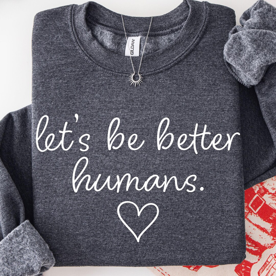Let’s Be Better Humans SVG PNG: Kindness Positivity Quote ...