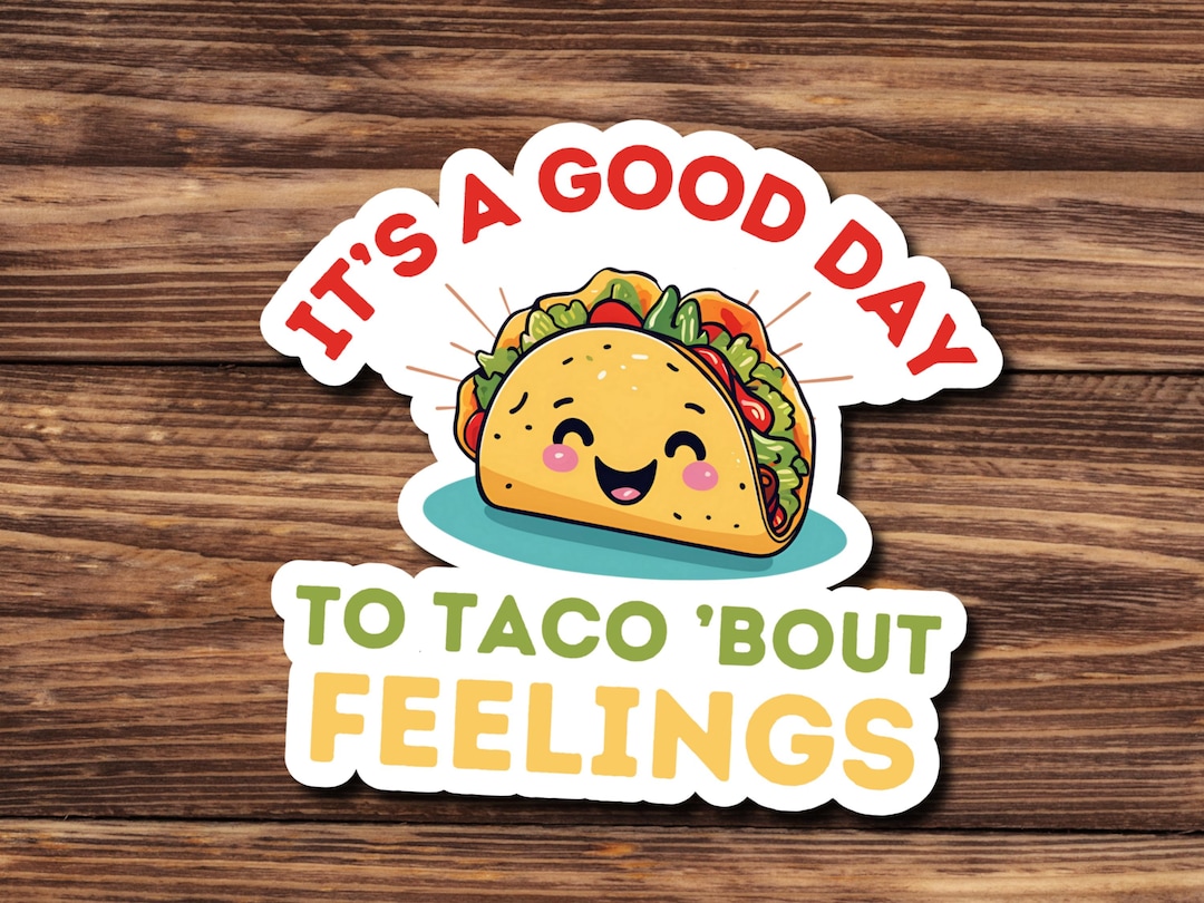 Taco 'bout Feelings Sticker / Vinyl - Etsy