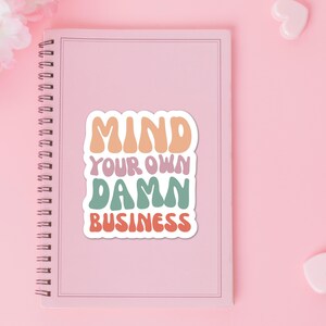 Mind Your Own Business Sticker - Etsy