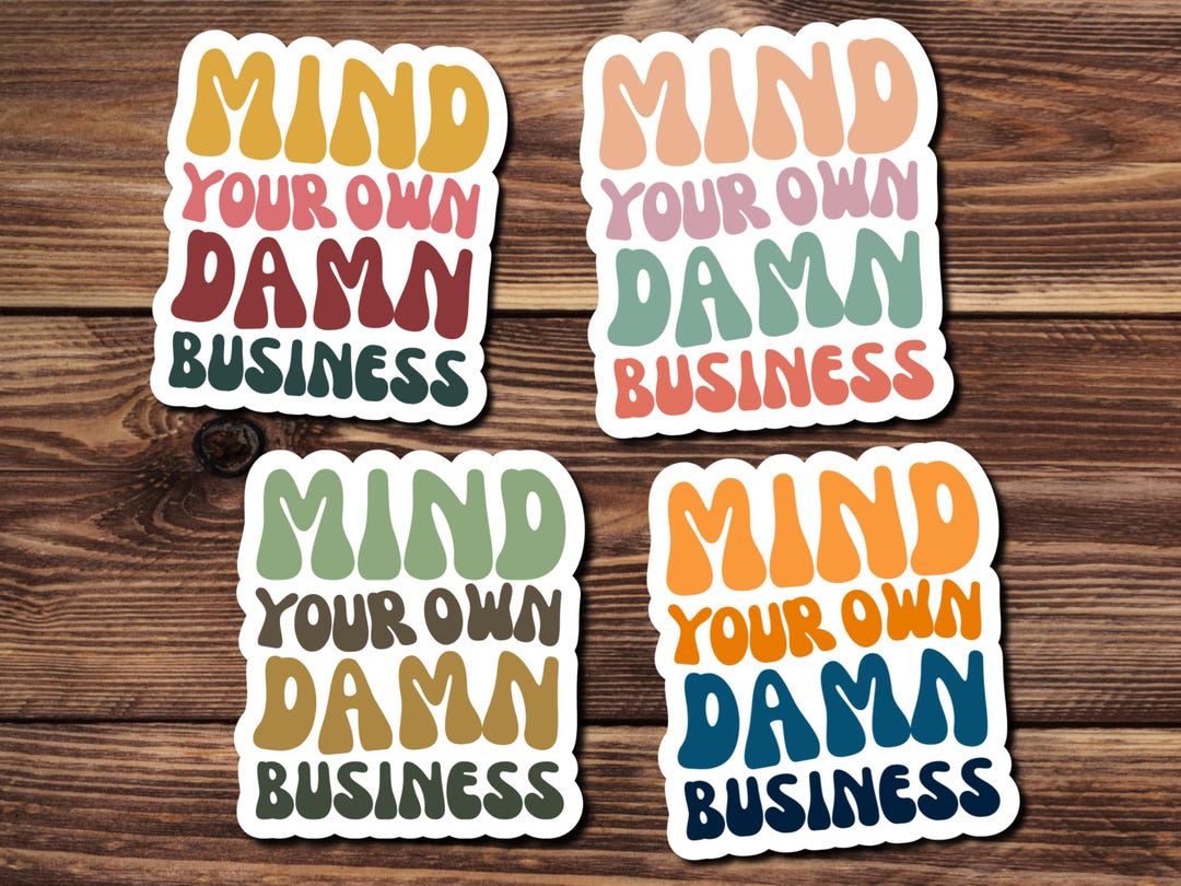 Mind Your Own Business Sticker - Etsy