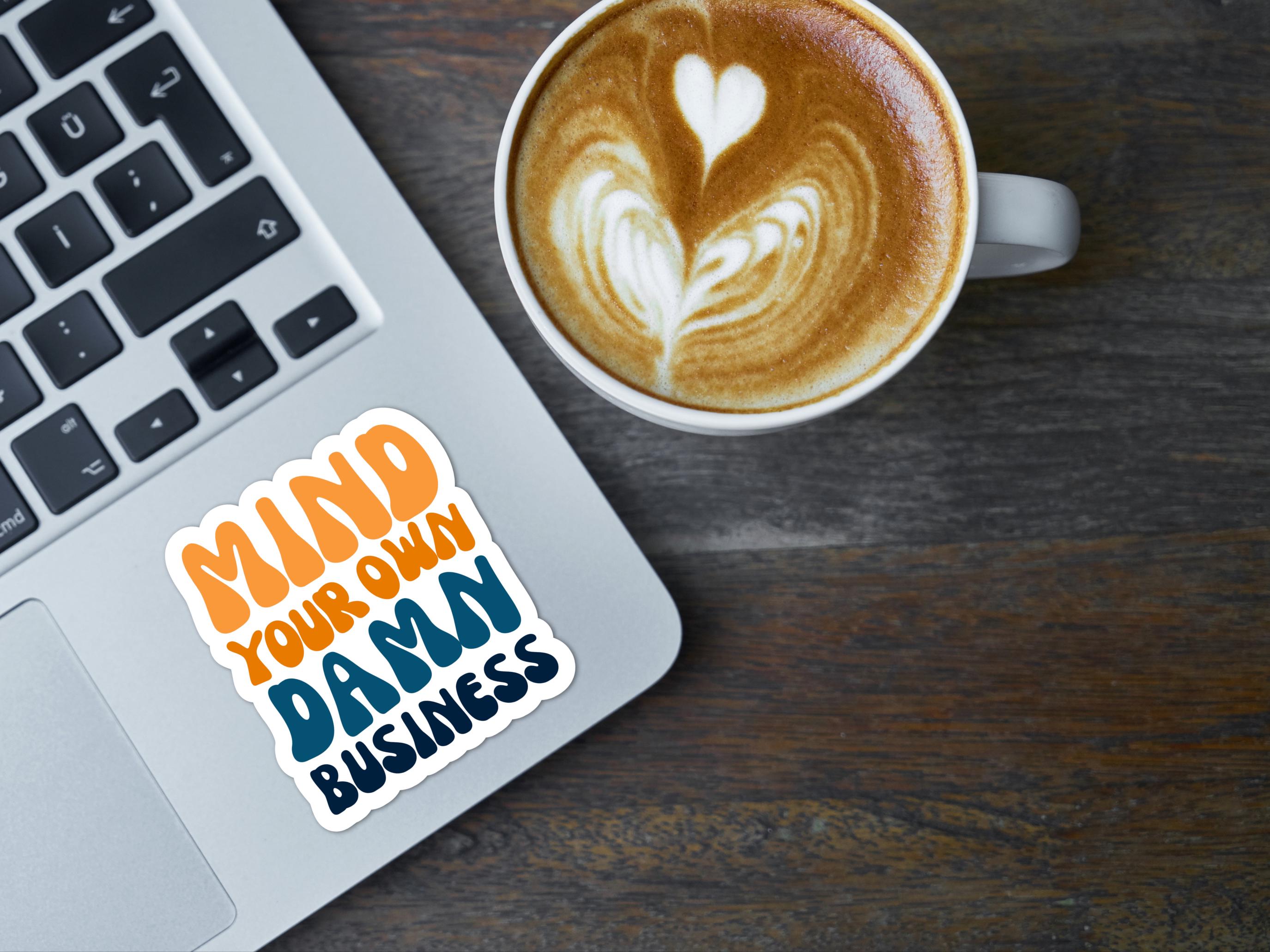 Mind Your Own Business Sticker - Etsy
