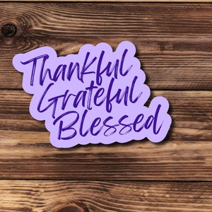 Thankful Grateful & Blessed Sticker // Vinyl Sticker - Etsy