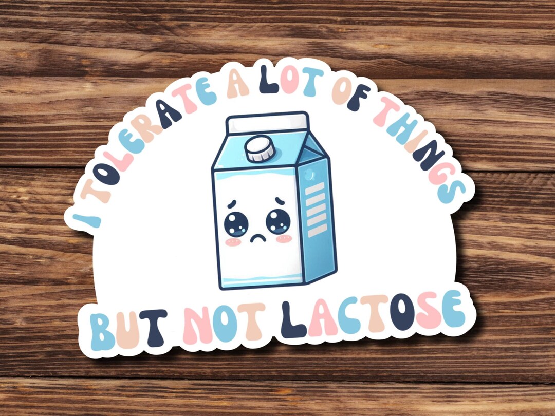 Can't Tolerate Lactose Sticker / Gluten / Lactose / Dairy / Vinyl - Etsy