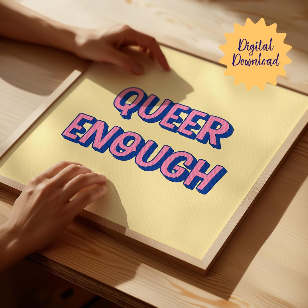 Queer Enough Print Gay Queer Lesbian Bi Digitalprint Printable Wallart ...