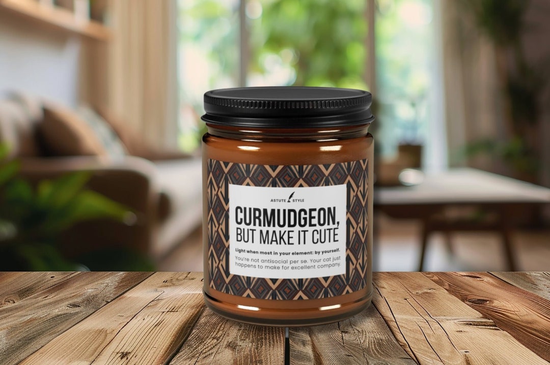 Witty Curmudgeon Candles, Make It Cute, Sarcastic Scented Candles ...