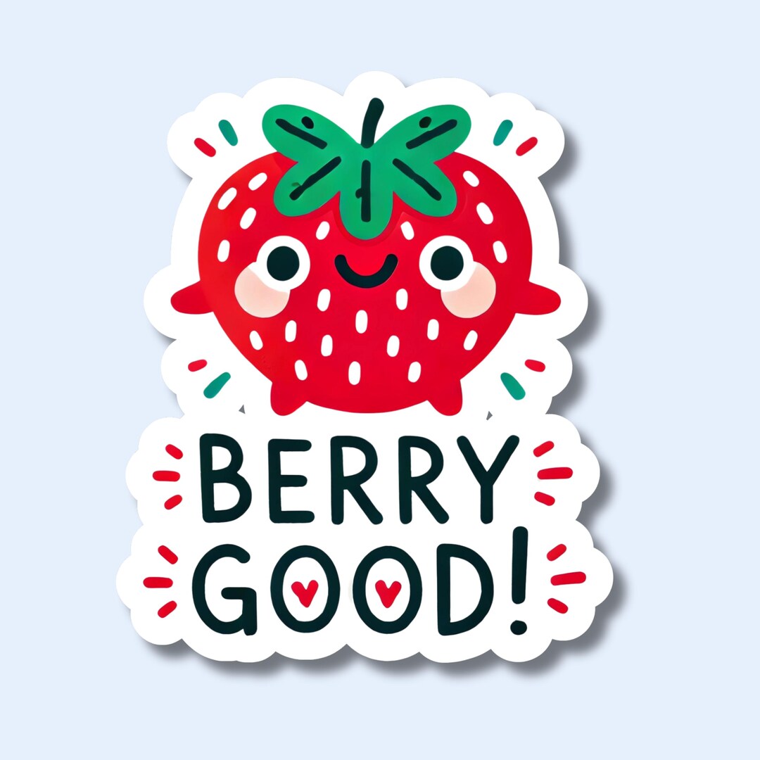 Berry Good Sticker, Fun Sticker, Vinyl Sticker, Die-cut Sticker ...